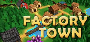 Factory Town - Official Factory Town Wiki