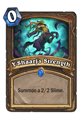 Y'Shaarj's Strength - Hearthstone Wiki